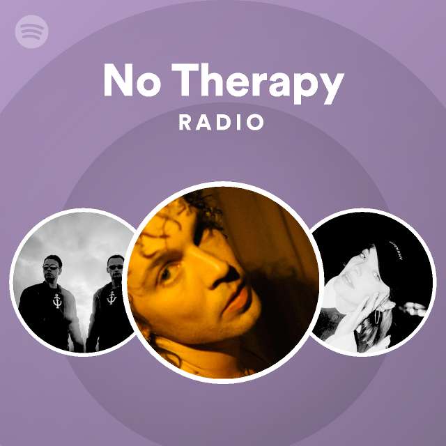 No Therapy Radio - playlist by Spotify | Spotify