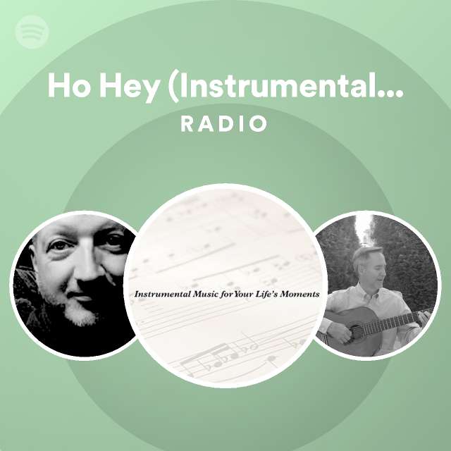 Ho Hey (Instrumental Version) Radio | Spotify Playlist