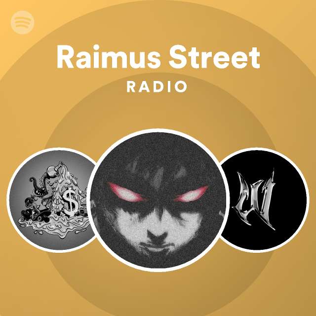 Raimus Street Radio - playlist by Spotify | Spotify