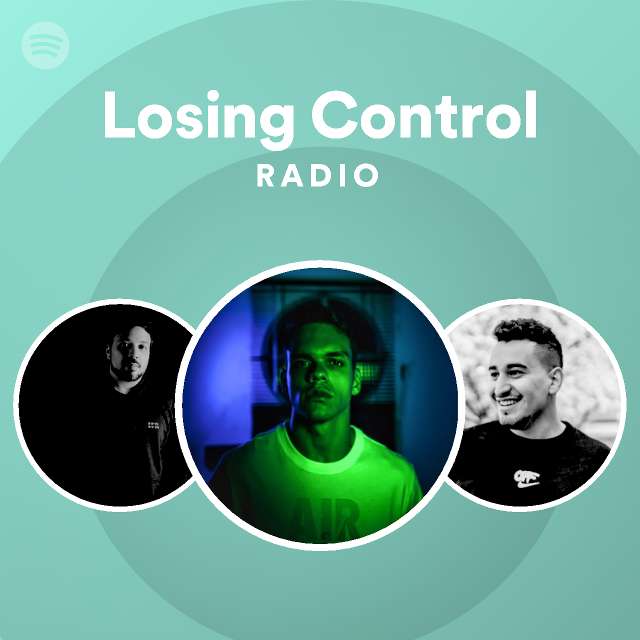 Losing Control Radio - playlist by Spotify | Spotify