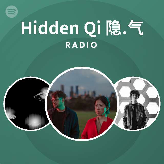 Hidden Qi 隐.气 Radio - playlist by Spotify | Spotify