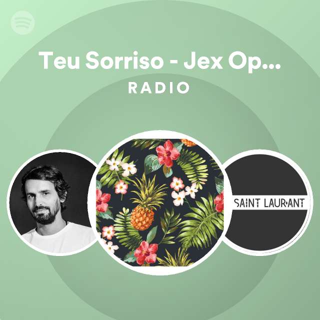 Teu Sorriso - Jex Opolis Remix Radio | Spotify Playlist