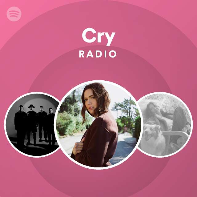 Cry Radio - playlist by Spotify | Spotify