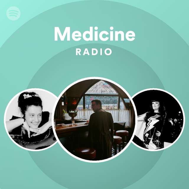Medicine Radio - playlist by Spotify | Spotify