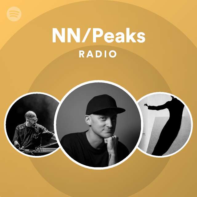 NN/Peaks Radio - playlist by Spotify | Spotify