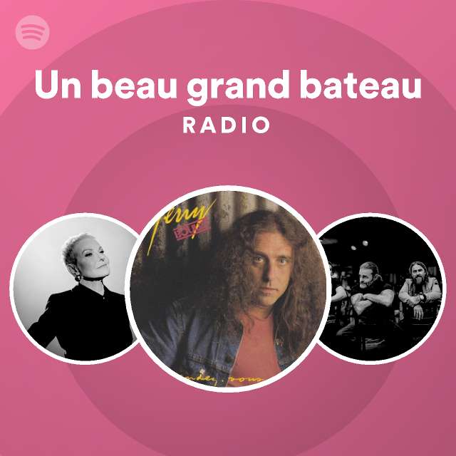 Un beau grand bateau Radio - playlist by Spotify | Spotify