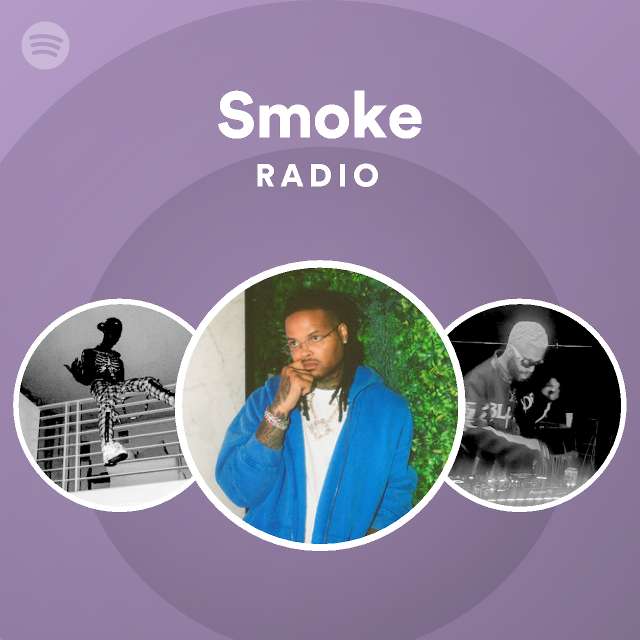 Smoke Radio - playlist by Spotify | Spotify