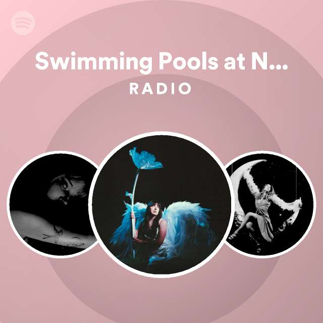 Swimming Pools at Night Radio - playlist by Spotify | Spotify