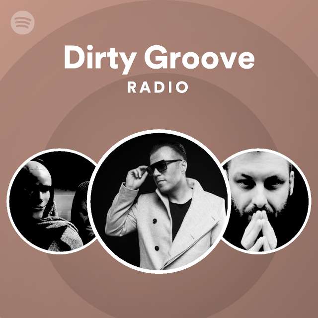 Dirty Groove Radio - playlist by Spotify | Spotify