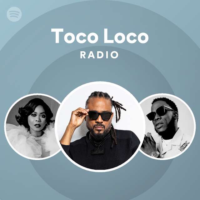 Toco Loco Radio - playlist by Spotify | Spotify