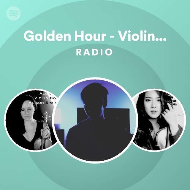 Golden Hour - Violin Version Radio - playlist by Spotify | Spotify