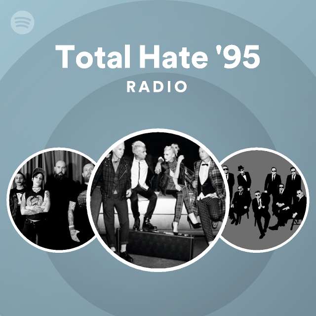 Total Hate '95 Radio - playlist by Spotify | Spotify