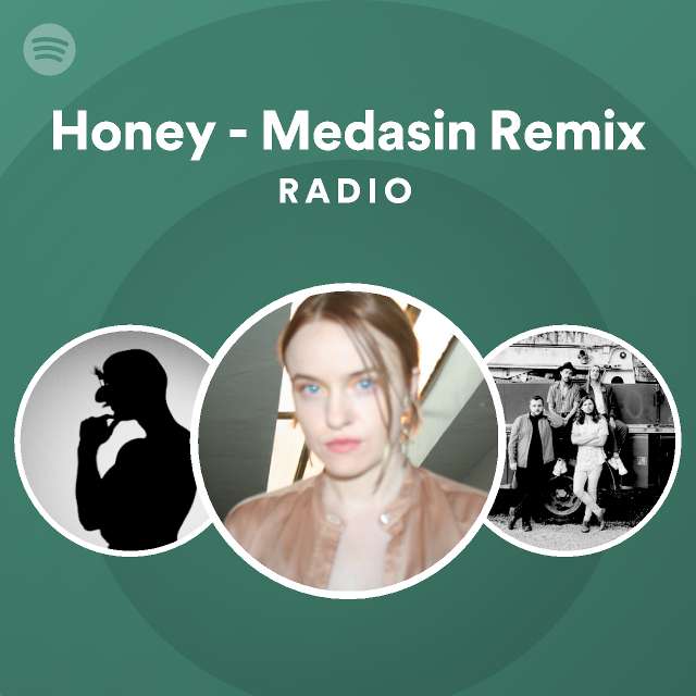 Honey - Medasin Remix Radio | Spotify Playlist