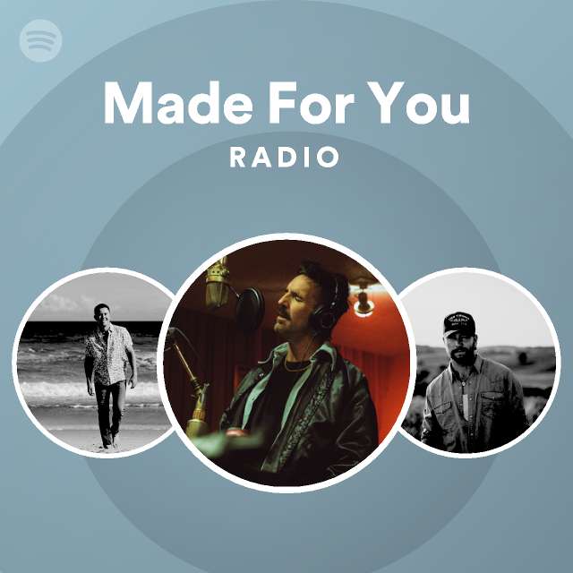 Made For You Radio - playlist by Spotify | Spotify
