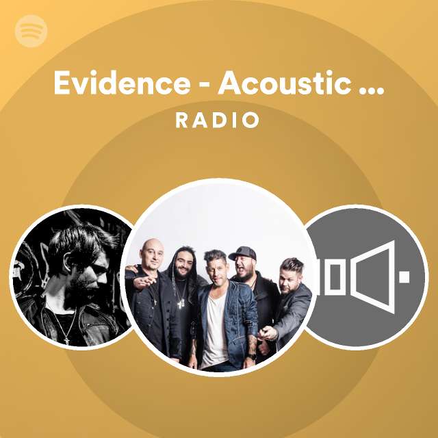 Evidence - Acoustic Version Radio | Spotify Playlist