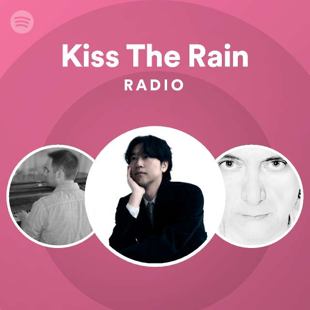 Kiss The Rain Radio - playlist by Spotify | Spotify