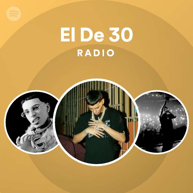 El De 30 Radio Playlist By Spotify Spotify
