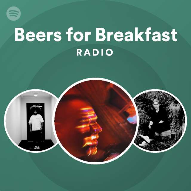 Beers for Breakfast Radio - playlist by Spotify | Spotify