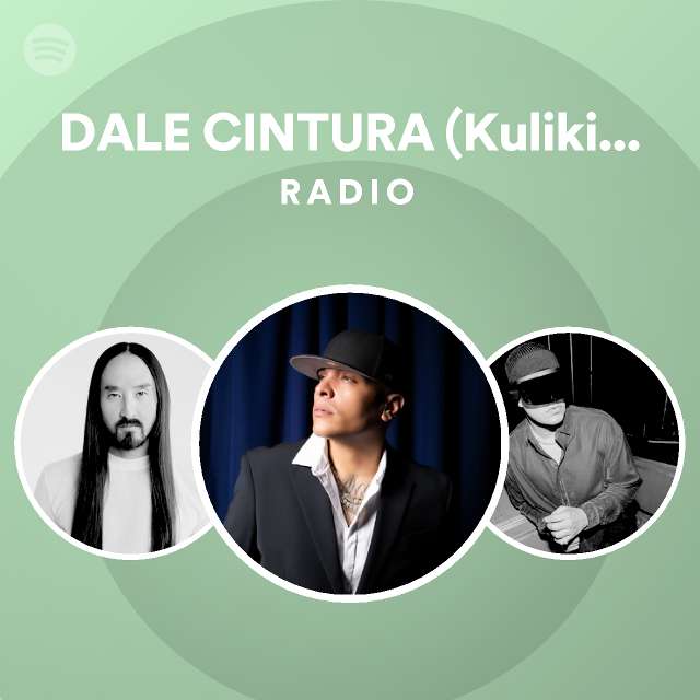 DALE CINTURA (Kuliki) (feat. Steve Aoki, Kiko El Crazy & Toño Rosario ...