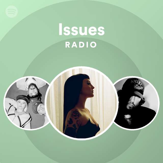 Issues Radio - playlist by Spotify | Spotify