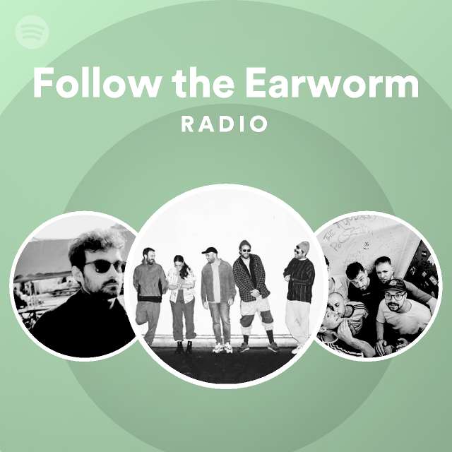 Follow the Earworm Radio | Spotify Playlist