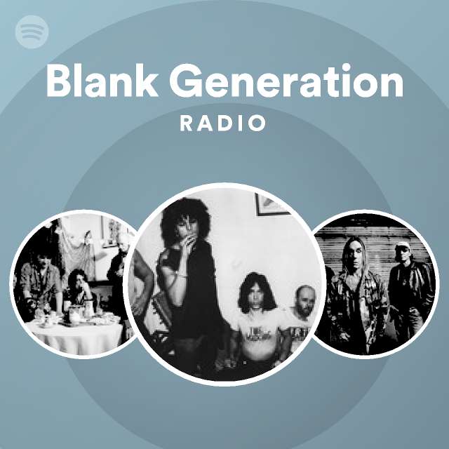 Blank Generation Radio - playlist by Spotify | Spotify