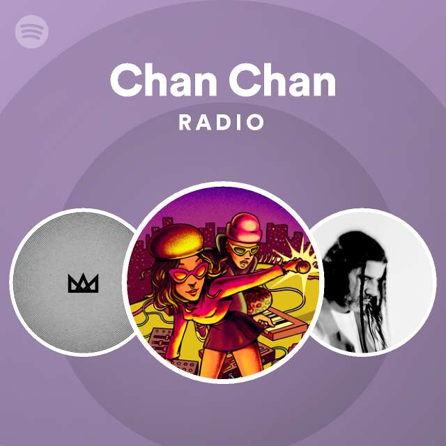 Chan Chan Radio - playlist by Spotify | Spotify