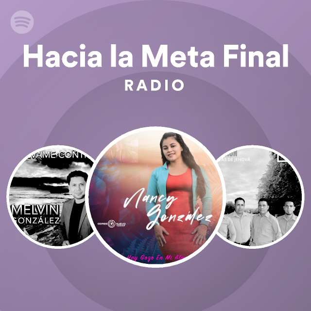 Hacia la Meta Final Radio - playlist by Spotify | Spotify
