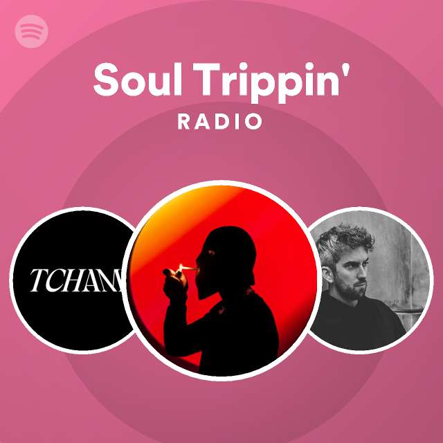 Soul Trippin' Radio - playlist by Spotify | Spotify
