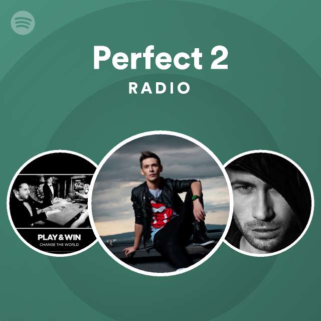 Perfect 2 Radio - playlist by Spotify | Spotify