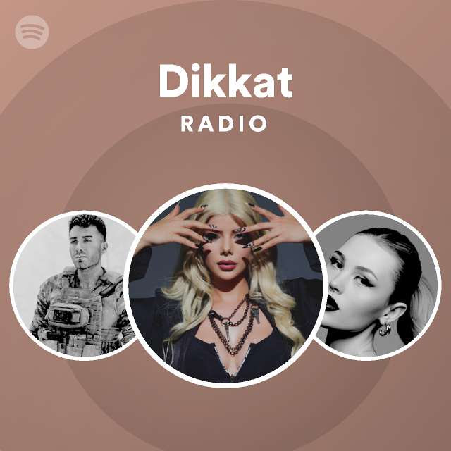 Dikkat Radio - playlist by Spotify | Spotify