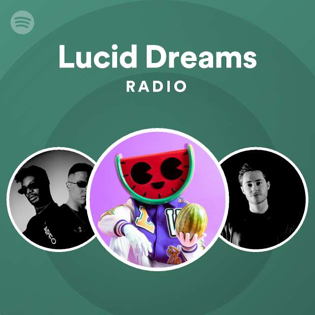 Lucid Dreams Radio - playlist by Spotify | Spotify