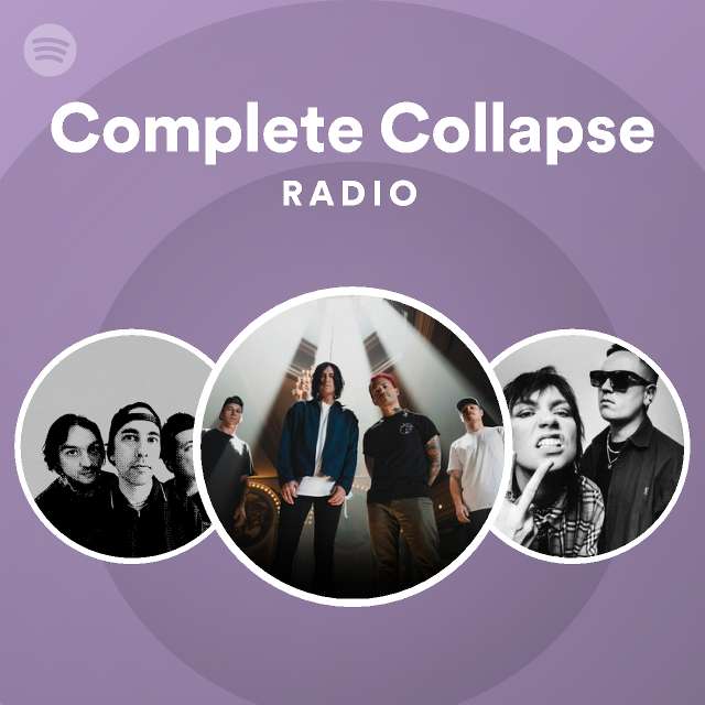 Complete Collapse Radio - playlist by Spotify | Spotify