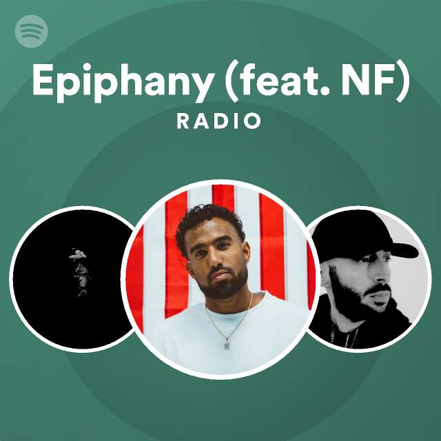 Epiphany (feat. NF) Radio - playlist by Spotify | Spotify