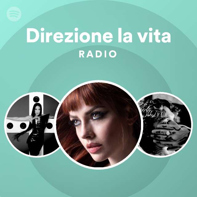 Direzione la vita Radio - playlist by Spotify | Spotify