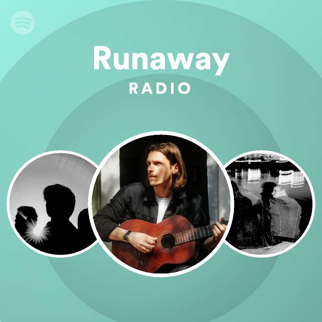 Runaway Radio - playlist by Spotify | Spotify