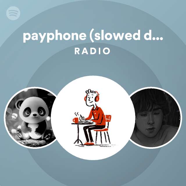 payphone (slowed down) Radio - playlist by Spotify | Spotify