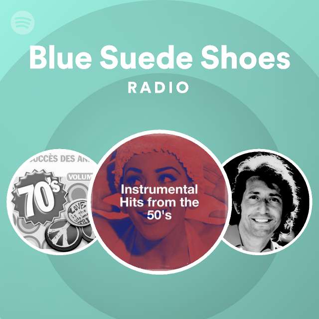 Blue Suede Shoes Radio - playlist by Spotify | Spotify