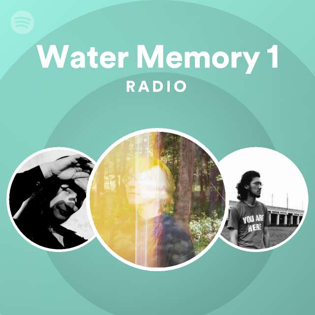 Water Memory 1 Radio - playlist by Spotify | Spotify