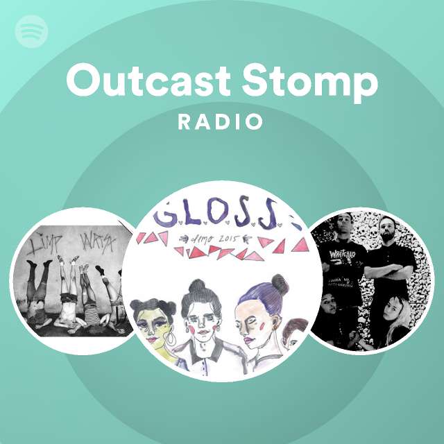 Outcast Stomp Radio - playlist by Spotify | Spotify