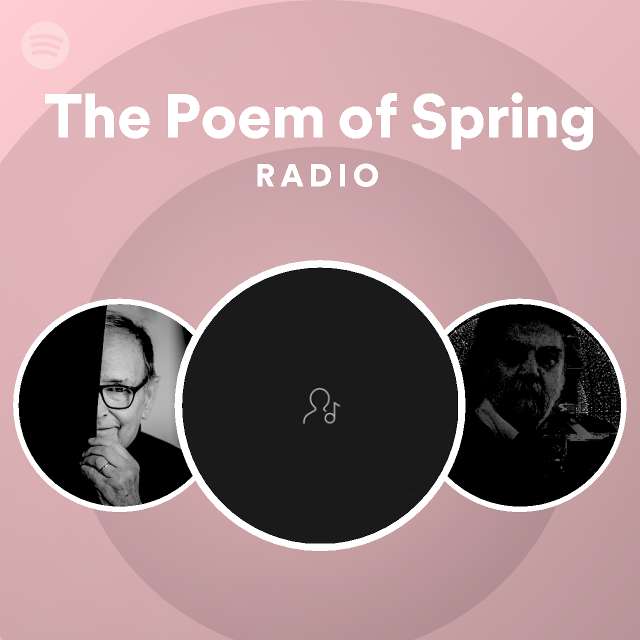 The Poem of Spring Radio - playlist by Spotify | Spotify