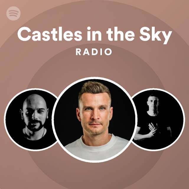 Castles in the Sky Radio - playlist by Spotify | Spotify