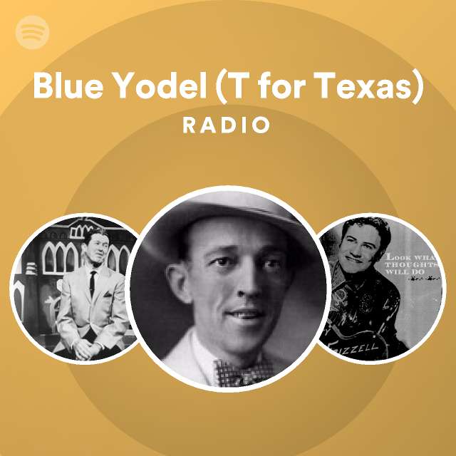 Blue Yodel (T for Texas) Radio - playlist by Spotify | Spotify