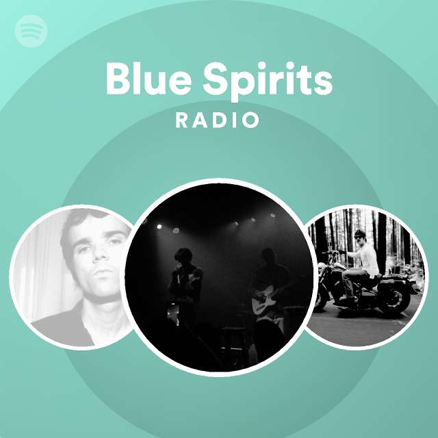 Blue Spirits Radio - playlist by Spotify | Spotify