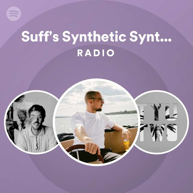 Suff's Synthetic Synth Strain Radio - playlist by Spotify | Spotify