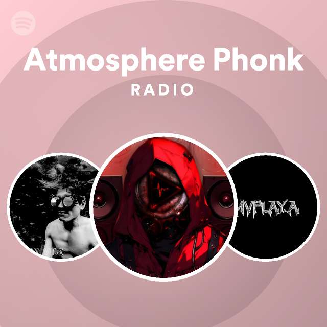 Atmosphere Phonk Radio - playlist by Spotify | Spotify