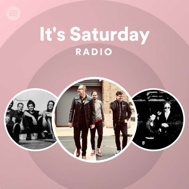 It's Saturday Radio - playlist by Spotify | Spotify