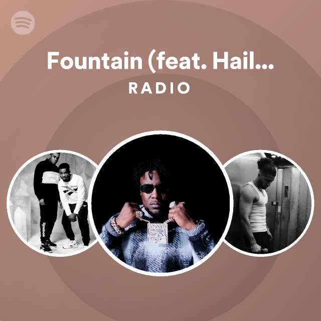 Fountain (feat. Haile WSTRN) Radio - playlist by Spotify | Spotify