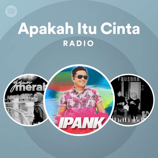 Apakah Itu Cinta Radio - playlist by Spotify | Spotify
