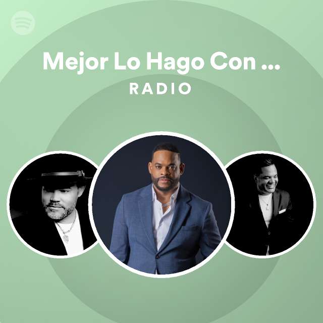 Mejor Lo Hago Con la Mano Radio - playlist by Spotify | Spotify